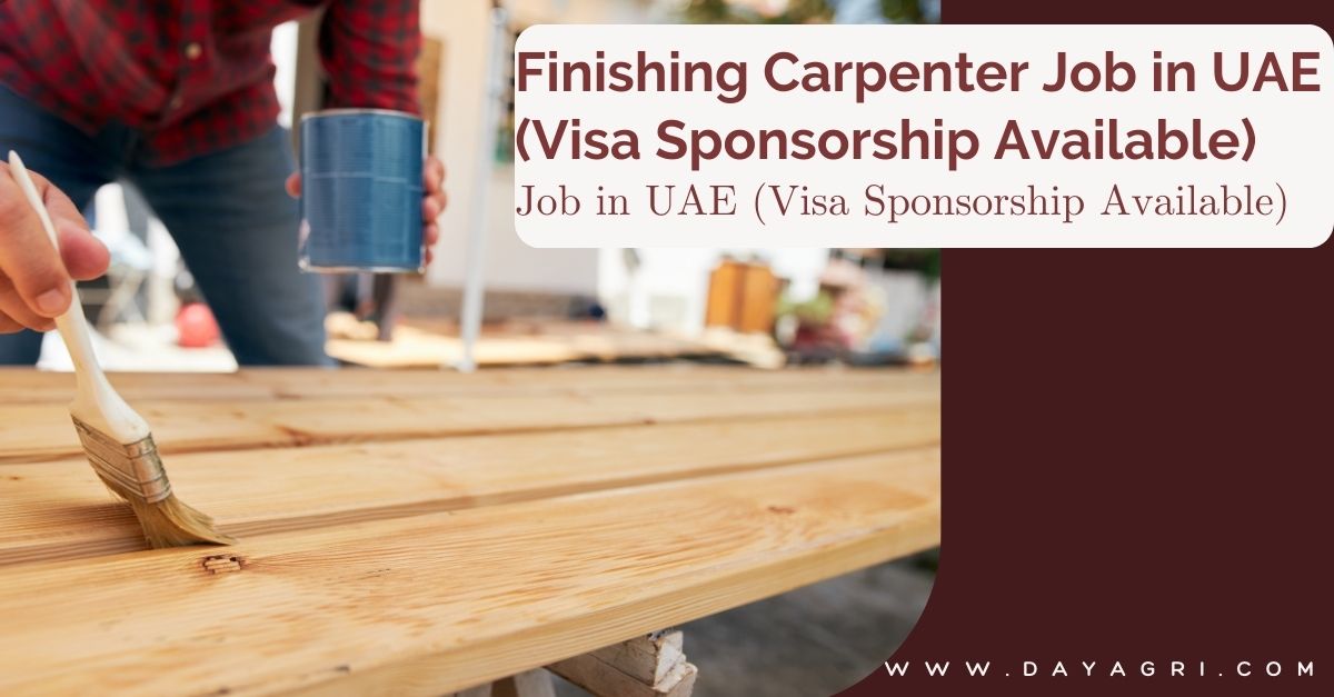 Finishing Carpenter Job in UAE (Visa Sponsorship Available)